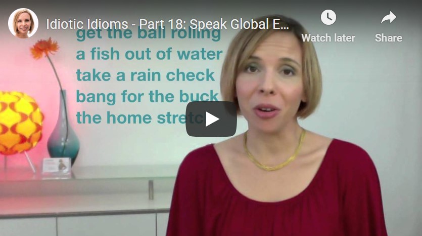 Idiotic Idioms - Part 18 - Global Speech Academy
